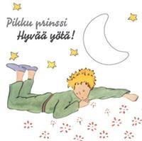 Pikku prinssi hyvää yötä! - Kirjakauppa24.fi